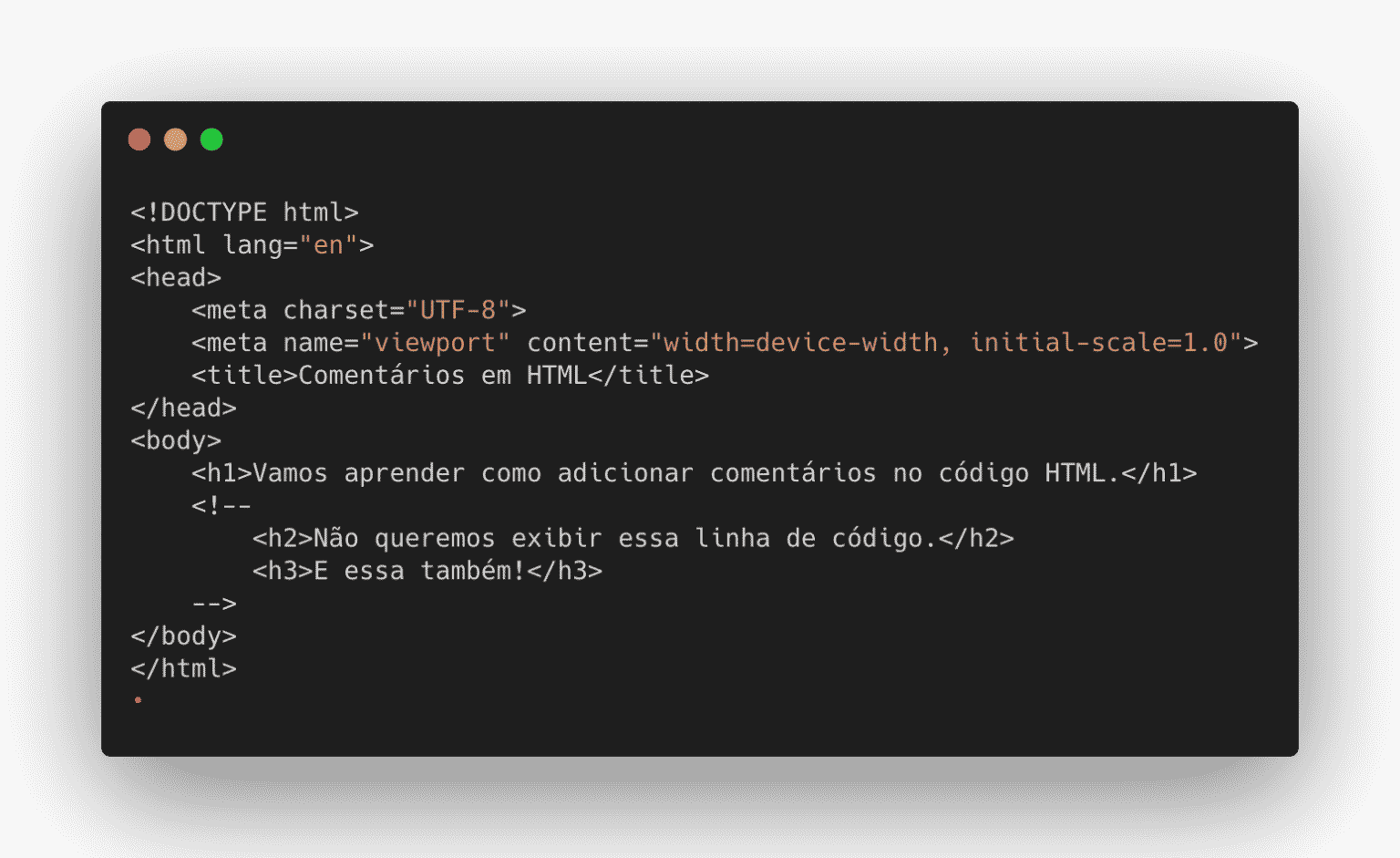 Comentário HTML: use a tag para fazer comentários no seu código!